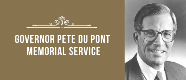 Governor Pete du Pont Memorial Service - Pete du Pont Freedom Foundation