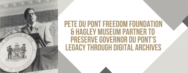 Governor Pete du Pont Collection Opens at Hagley Library - Pete du Pont ...